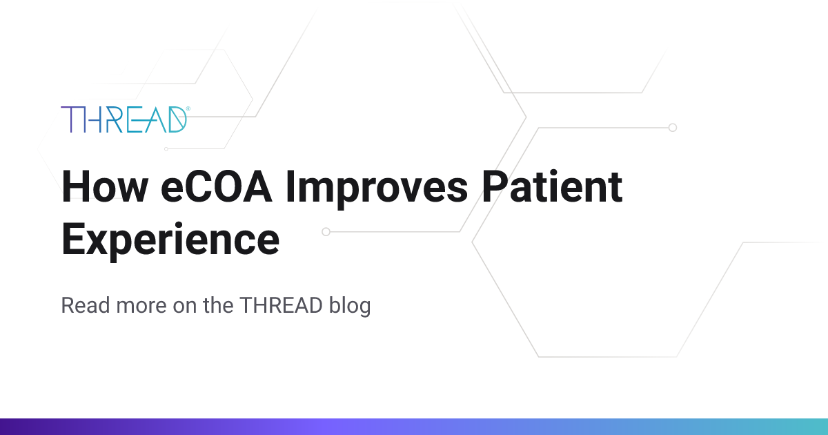 How eCOA Improves Patient Experience | THREAD Blog